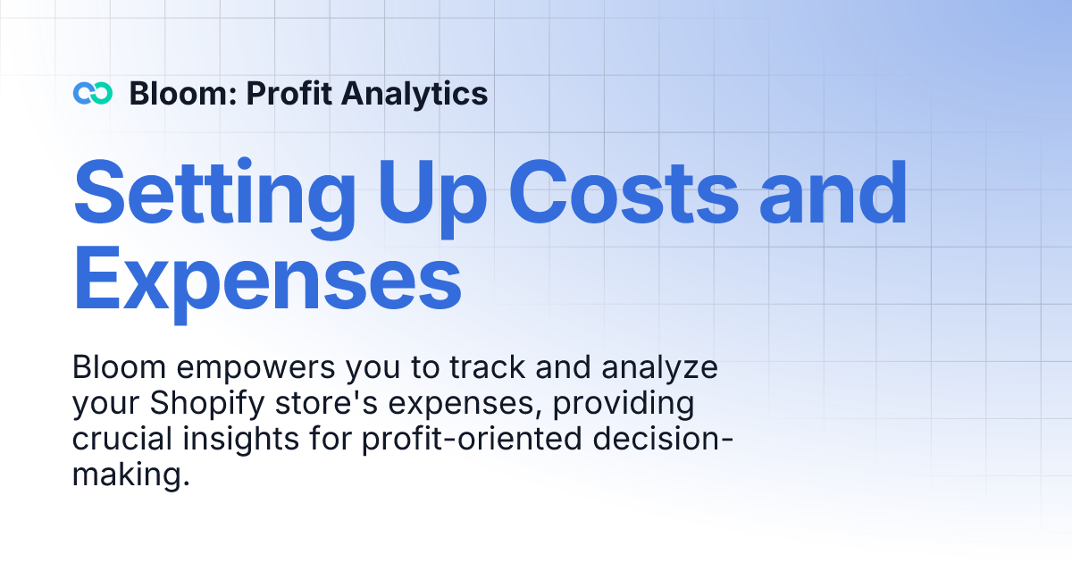 Setting Up Costs and Expenses | Bloom: Profit Analytics
